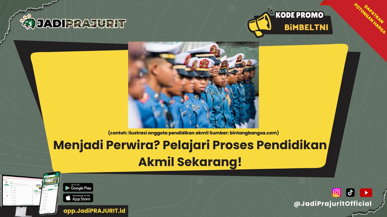 Menjadi Perwira? Pelajari Proses Pendidikan Akmil Sekarang! - BIMBEL TNI